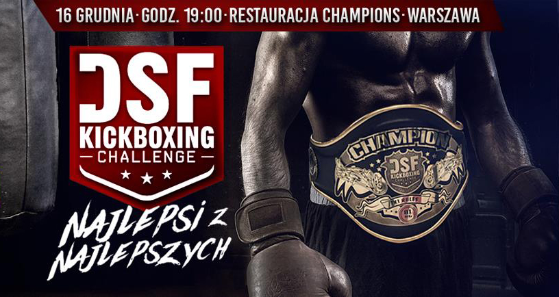 DSF Kickboxing Challenge: Najlepsi z Najlepszych - rozpiska oraz ...