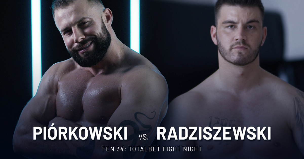 FEN 34: TOTALbet Fight Night - Kamil Piórkowski vs Adam Radziszewski ...